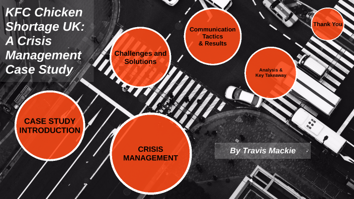 MGMT PRES: KFC Chicken Crisis in UK by Travis Mackie on Prezi