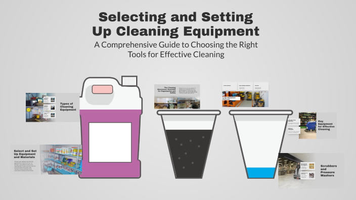 Selecting and Setting Up Cleaning Equipment by juvy sadera on Prezi