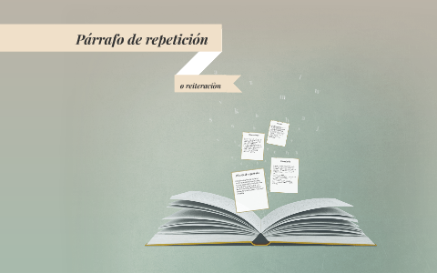 Parrafo De repeticion o reiteracion by Alexa Valverde on Prezi