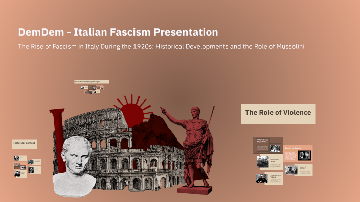 DemDem - Italian Fascism Presentation by Jack Chatterton on Prezi