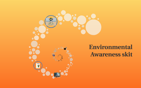 Environmental Awareness skit by Meghna Swaminathan on Prezi