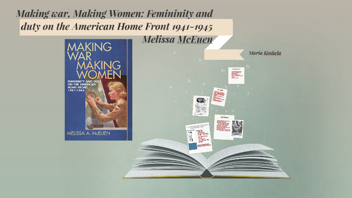 Making war, Making Women: Femininity and duty on the America by Maria ...
