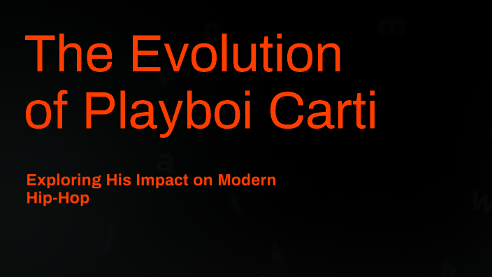 The Evolution of Playboi Carti by Ruben Rivera on Prezi