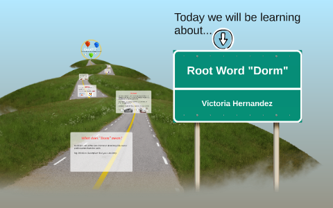 Root Word "Dorm" by Victoria Hernandez on Prezi