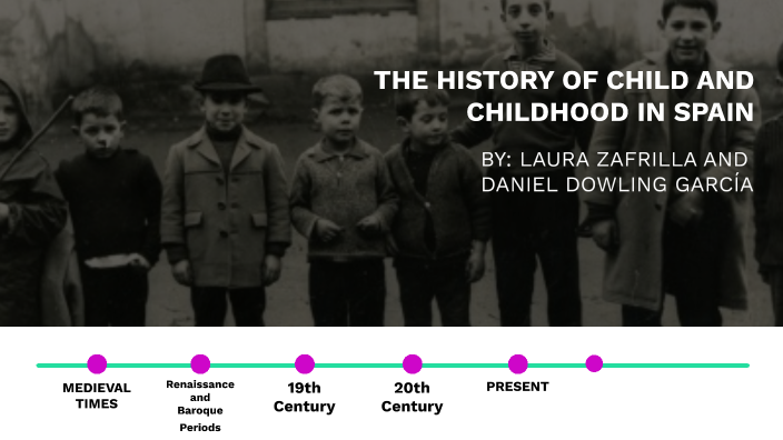 History of Child and Childhood in Spain by hdi hdi on Prezi