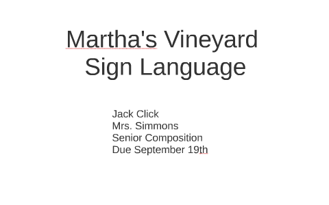 Martha's Vineyard Sign Language by Jack Click on Prezi