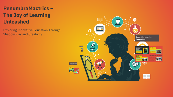 PenumbraMactrics – The Joy of Learning Unleashed by Veni Shrilaya on Prezi