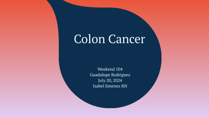 Colon Cancer CNA by Guadalupe Rodríguez on Prezi