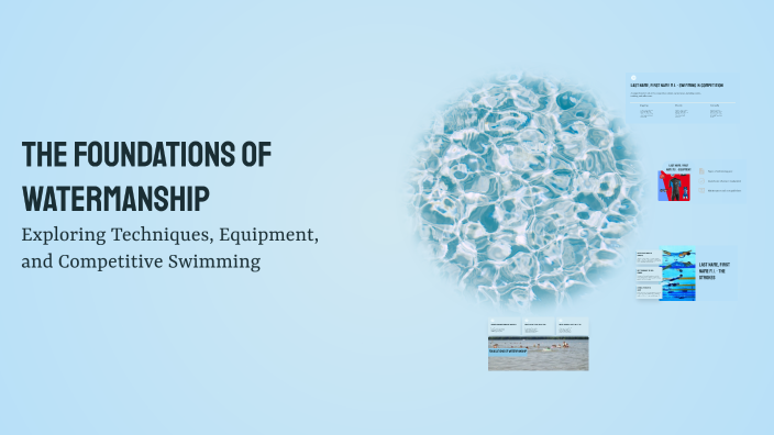 The Foundations of Watermanship by Felipe, Julian Miguel on Prezi
