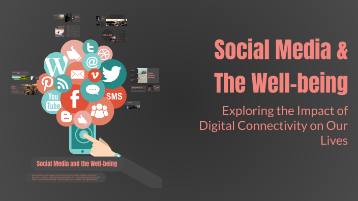 Social Media & The Well-being by Amzah Kaliph on Prezi