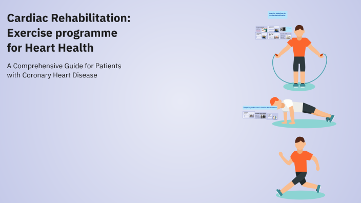 Cardiac Rehabilitation: Exercise for Heart Health by Sady daddy on Prezi