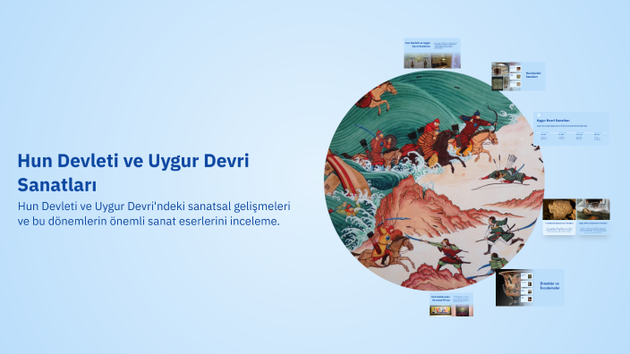 Hun Devleti ve Uygur Devri Sanatları by Baran Ersoy on Prezi