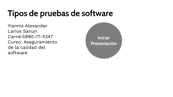 Tipos de pruebas de software by YIANNIS LARIOS on Prezi Tipos de pruebas de software by YIANNIS LARIOS on Prezi