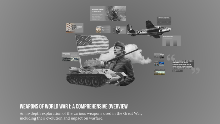 Weapons of World War I: A Comprehensive Overview by Jason Arneson on Prezi