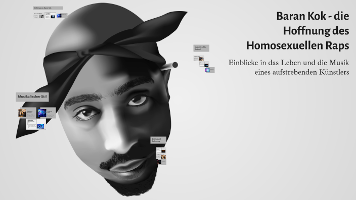 Baran Kok - die Hoffnung des Homosexuellen Raps by Philemon Feist on Prezi