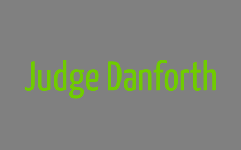 Judge Danforth by Morgan Lawler on Prezi