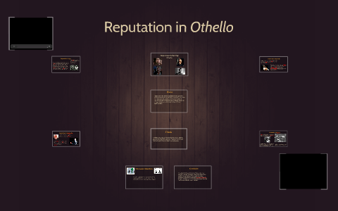 Reputation in Othello by Jeremy Mejilla on Prezi