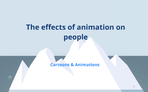 The effects of animation on people by Burns C on Prezi