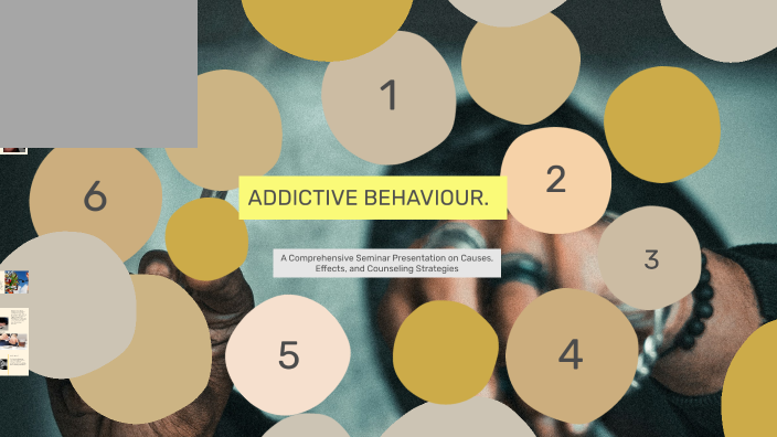 Understanding Addictive Behavior by Bridget Musiva on Prezi