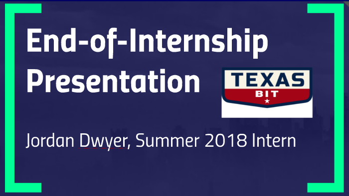 End-of-Internship Presentation by Jordan Dwyer on Prezi