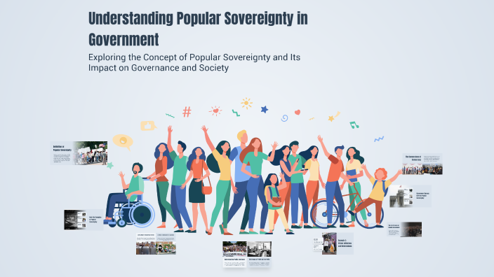 Understanding Popular Sovereignty in Government by Mariah McSwine on Prezi