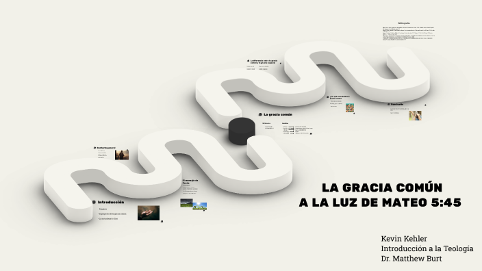 LA GRACIA COMÚN A LA LUZ DE MATEO 5:45 by Kevin Kehler on Prezi