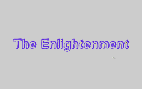 The Enlightenment by Kimberly Plemmons on Prezi