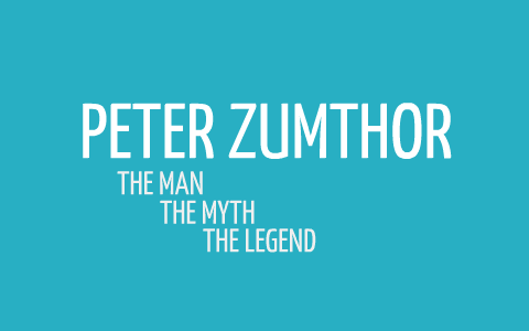 Peter Zumthor by Adam Pruim on Prezi