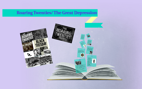 Roaring Twenties/ The Great Depression by Jannett Antunez on Prezi Next