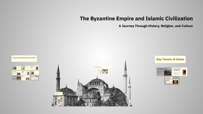 The Byzantine Empire and Islamic Civilization by XAVIER IVEY (Student ...