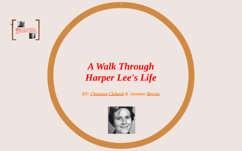 A Walk Through Harper Lee's Life by Chyanna Cleland on Prezi