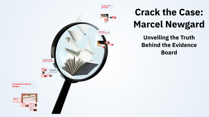 Crack the Case: Marcel Newgard by Braelyn Duncan on Prezi