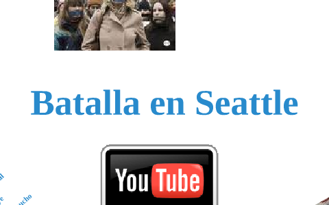 Batalla en Seattle by Mayra Fierro