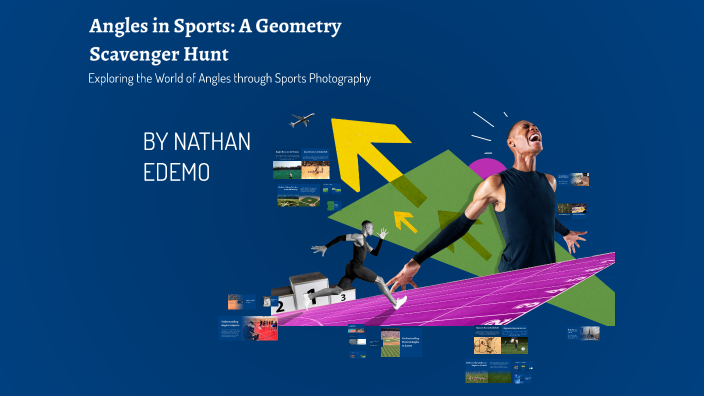 Angles in Sports: A Geometry Scavenger Hunt by Nathan Edemo on Prezi