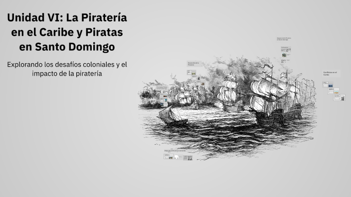 Unidad VI: La Piratería en el Caribe y Piratas en Santo Domingo by Edis ...
