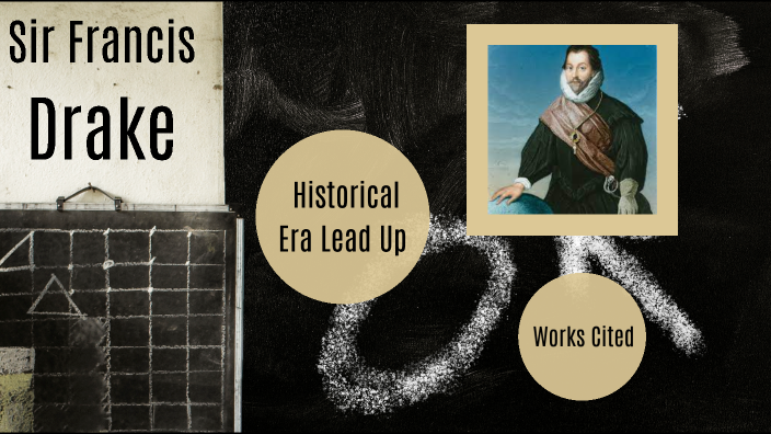 Sir Francis Drake by Eamon Wingate on Prezi