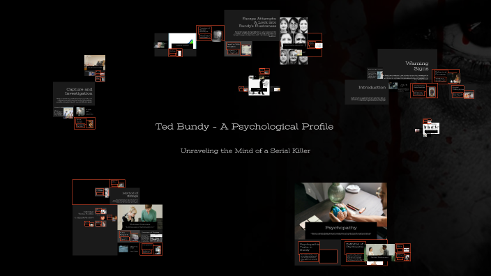 Ted Bundy - A Psychological Profile by Joselyne Montero on Prezi