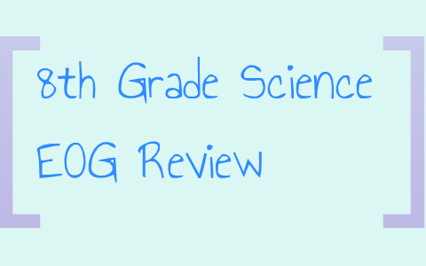 8th Grade Science EOG Review by Juliana Gines on Prezi