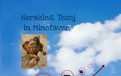 Herakles, Tezej in Minotaver by Teja Erbežnik on Prezi