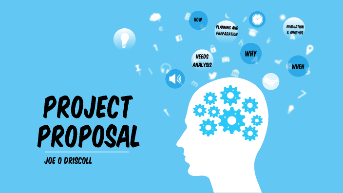 Project Proposal Strength and Needs by Joe O Driscoll on Prezi