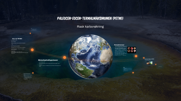 Paleocene-Eocene Thermal Maximum (PETM) by Sara Mustapha on Prezi