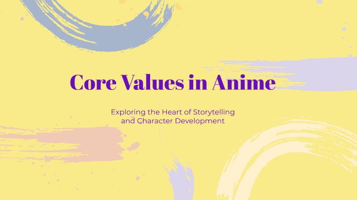 Core Values in Anime by wef dqr on Prezi