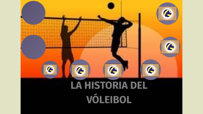 HISTORIA DEL VÓLEIBOL by LADY C on Prezi