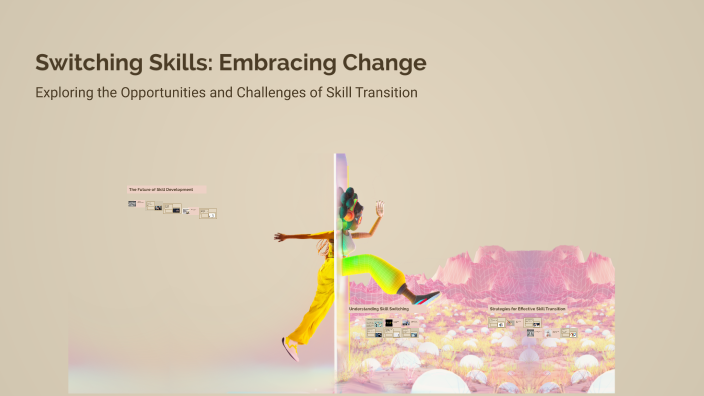 Switching Skills: Embracing Change by Mohammed Nasser Zaki on Prezi