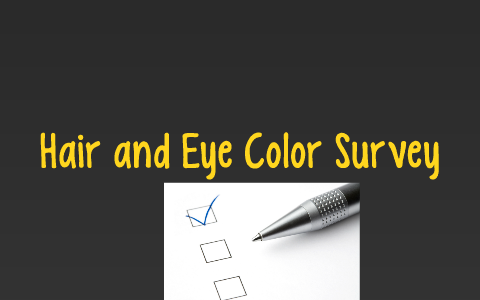 Hair and Eye Color Survey by laura short on Prezi