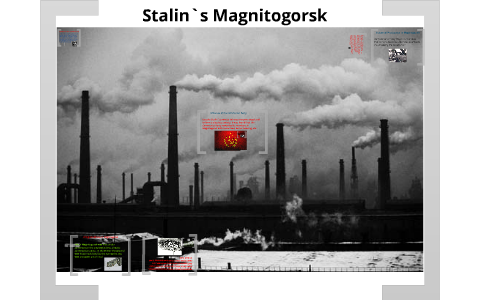 Stalin`s Magnitogorsk by Elias Fidel on Prezi