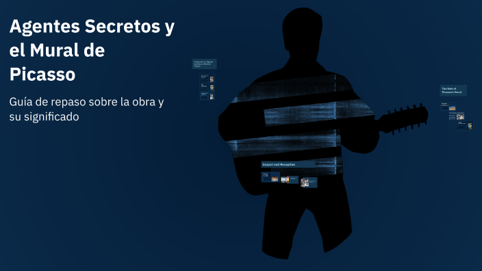 Agentes Secretos y el Mural de Picasso by Liam Rorie on Prezi