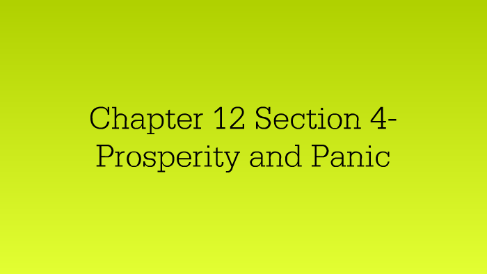 Chapter 12 Section 4-Prosperity and Panic by Thomas Polkki on Prezi
