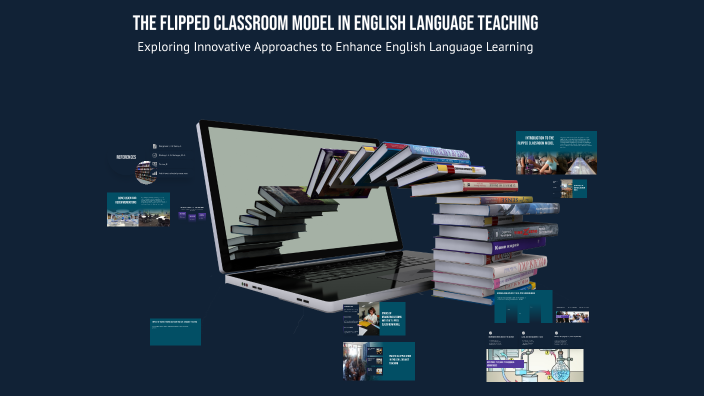 The Flipped Classroom Model in English Language Teaching by Malika ...