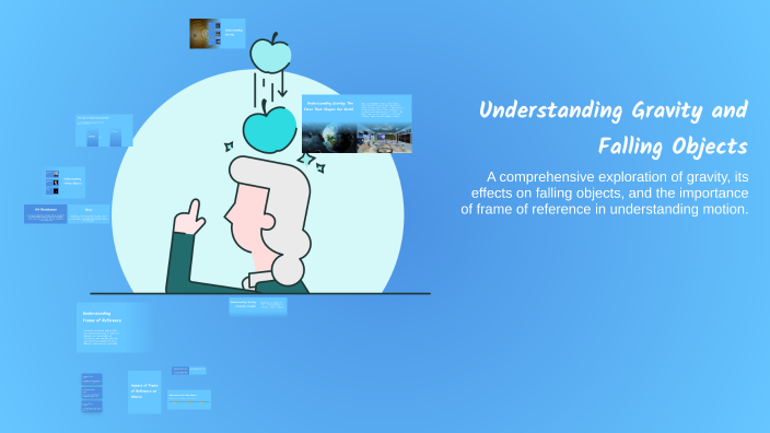 Understanding Gravity and Falling Objects by Gretchen Schultz on Prezi